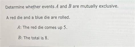 [solved] determine whether events a and b are mutually exclusive a red