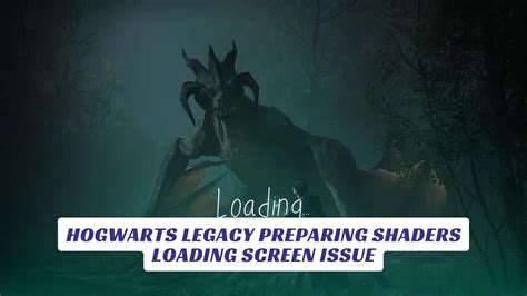 Hogwarts Legacy Preparing Shaders Loading Screen Lawod