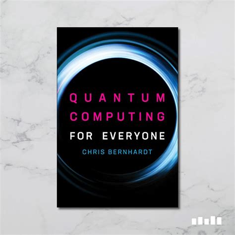 Quantum Computing For Everyone Five Books Expert Reviews