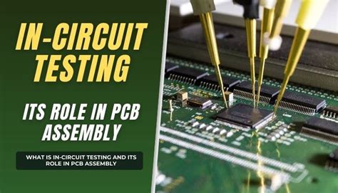 What Is In Circuit Testing And Its Role In Pcb Assembly