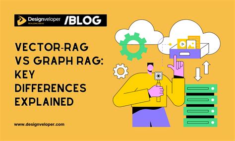 Vector Rag Vs Graph Rag Key Differences Explained And Optimal Use Cases Designveloper