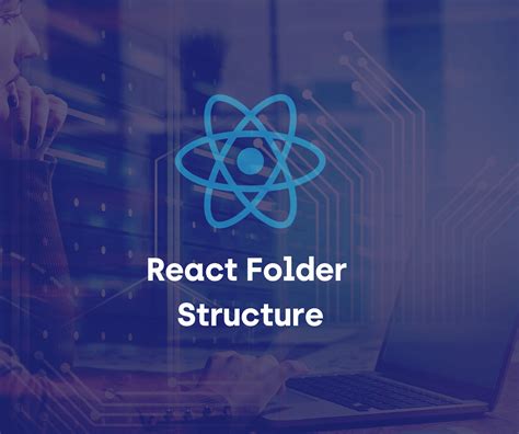 📁 Top 6 Best Folder Structures For React Ultimate Comparison By