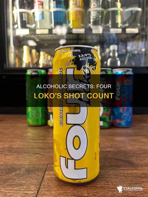 Alcoholic Secrets Four Lokos Shot Count Cyalcohol