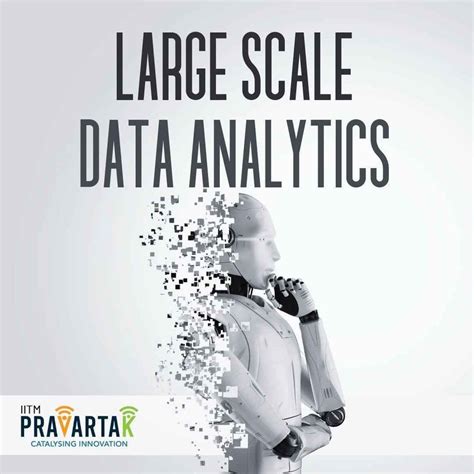 Large Scale Data Analytics Driven Systems Design Iit Madras Pravartak