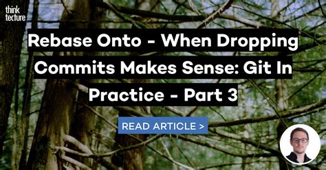Rebase Onto When Dropping Commits Makes Sense Git In Practice Part 3 Thinktecture Ag