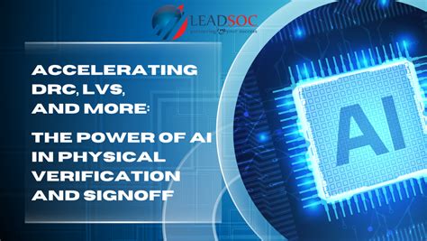 Accelerating Drc Lvs And More The Power Of Ai In Physical