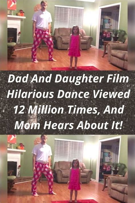 Dad And Daughter Film Hilarious Dance Viewed 12 Million Times And Mom