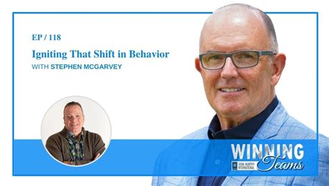 Igniting That Shift In Behavior With Stephen Mcgarvey