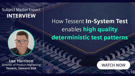Tessent In System Test For High Quality Deterministic Test Patterns