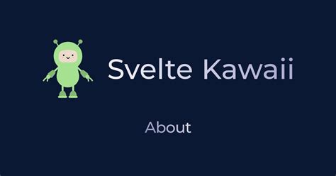 About Svelte Kawaii Cute Svg Illustrations