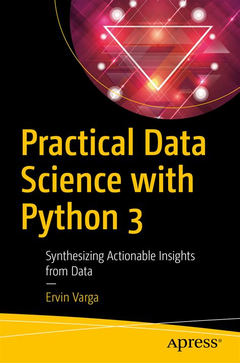 Cover Practical Data Science With Python 3 Synthesizing Actionable Insights From Data Book