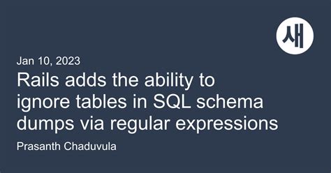 Rails Adds The Ability To Ignore Tables In Sql Schema Dumps Via Regular Expressions Saeloun Blog