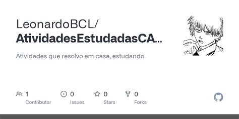 Github Leonardobcl Atividadesestudadascasa Atividades Que Resolvo Em Casa Estudando