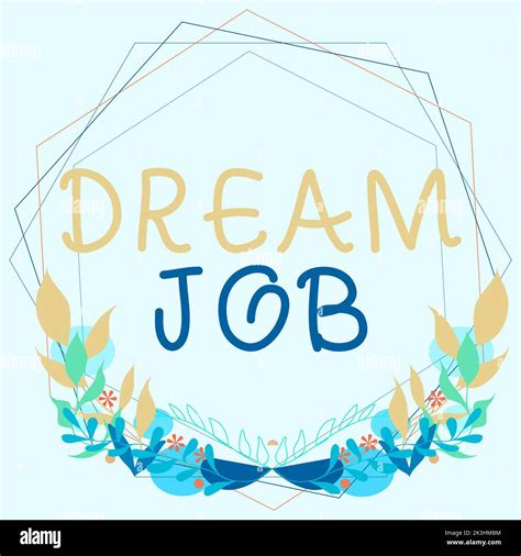 Conceptual Caption Dream Job Business Showcase An Act That Is Paid Of By Salary And Giving You