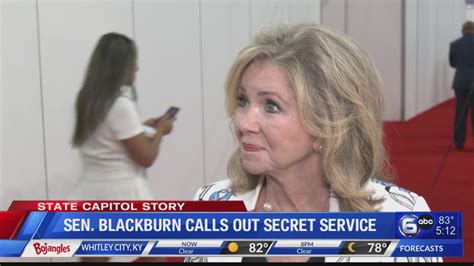 Sen Blackburn Calls Out Secret Service Wate 6 On Your Side