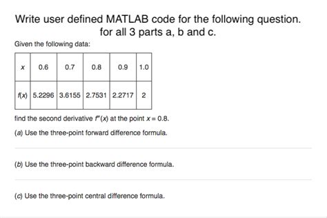 solved write user defined matlab code for the following