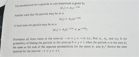 Solved The Wavefunction For A Particle In One Dimension Is