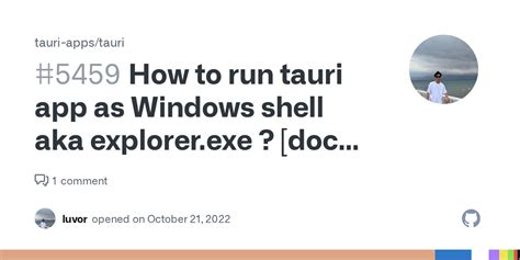 How To Run Tauri App As Windows Shell Aka Explorer Exe Docs Platform Windows Issue