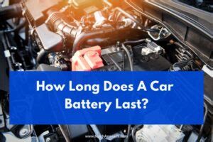 How Long Does A Car Battery Last: (Lifespan Factors & More)