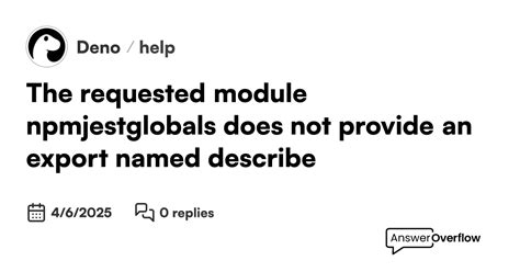 The Requested Module Npmjestglobals Does Not Provide An Export Named Describe Deno
