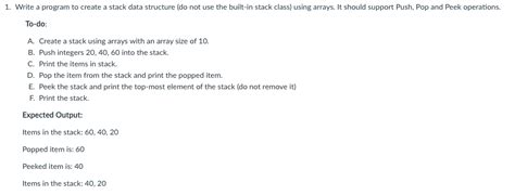 Solved 1 Write A Program To Create A Stack Data Structure Chegg Com