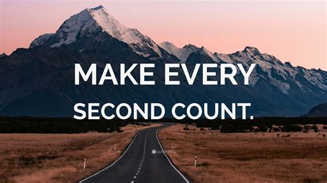 “make every second count ” wallpaper by quotefancy
