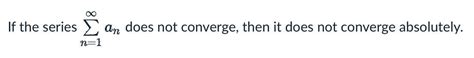 If The Series ∑n 1 ∞ An Does Not Converge Then It Does Not Converge