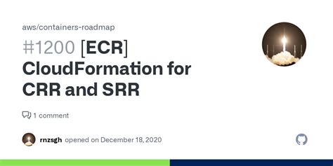 ECR CloudFormation For CRR And SRR Issue 1200 Aws Containers Roadmap GitHub