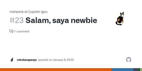 Salam Saya Newbie · Issue 23 · Malaysia Ai Jupyter Gpu · Github