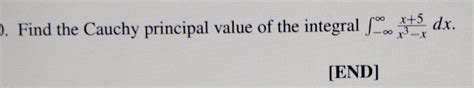 Solved Find The Cauchy Principal Value Of The Integral