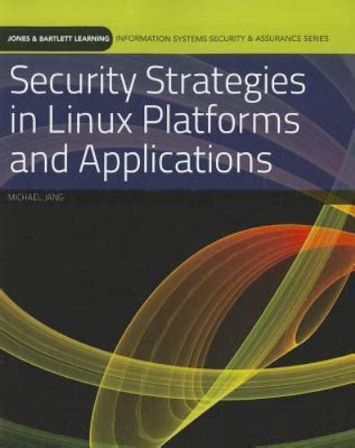 security strategies in linux platforms and applications by michael jang