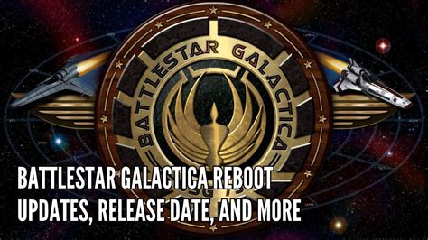 Battlestar Galactica Reboot Updates Release Date And More Youtube