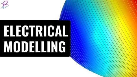 The Essentials Of Electrical Modelling Science And Technology