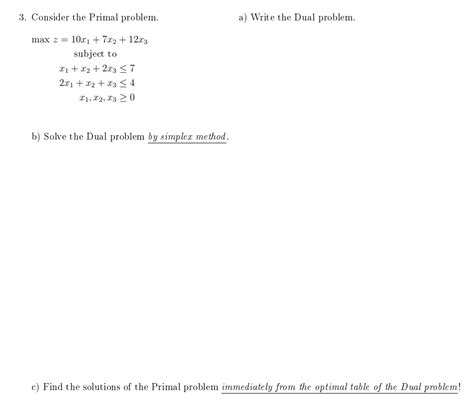 Solved Consider The Primal Problem A Write The Dual Chegg