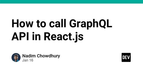 How To Call GraphQL API In React Js DEV Community