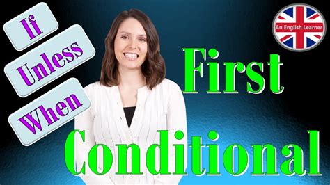 First Conditional Simple Use Explanation With Examples Unlesswhen In Conditional Sentences