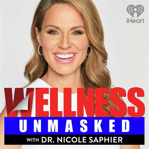 Wellness Unmasked With Dr Nicole Saphier Iheart
