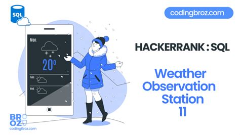 Weather Observation Station 11 In Sql Hackerrank Solution Codingbroz