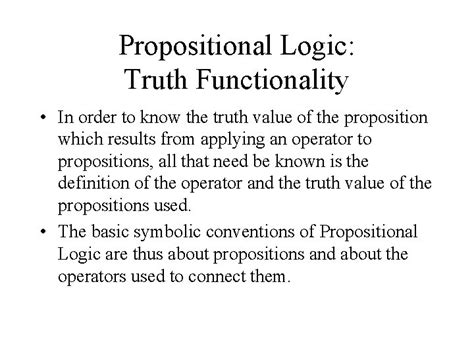 INTRODUCTION TO SYMBOLIC LOGIC Propositional Logic Truth Functional