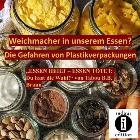 Weichmacher In Unserem Essen Die Gefahren Von Plastikverpackungen
