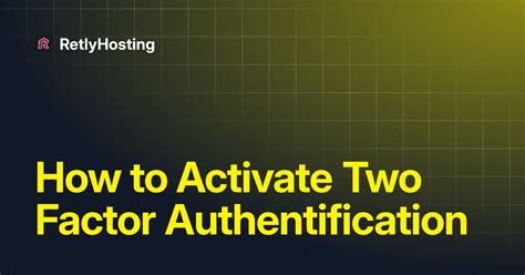 How To Activate Two Factor Authentification Retlyhosting
