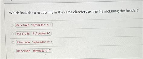 Solved Which Includes A Header File In The Same Directory As