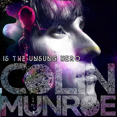 Colin Munroe Colin Munroe Is The Unsung Hero Lyrics And Tracklist Genius