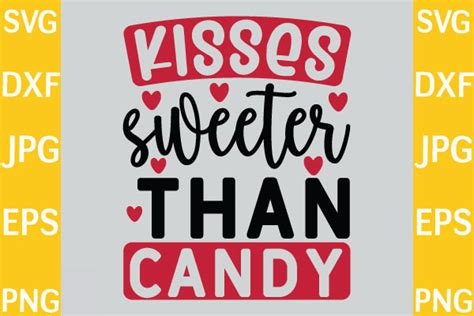Kisses Sweeter Than Candy Graphic By Svg Boss Creative Fabrica