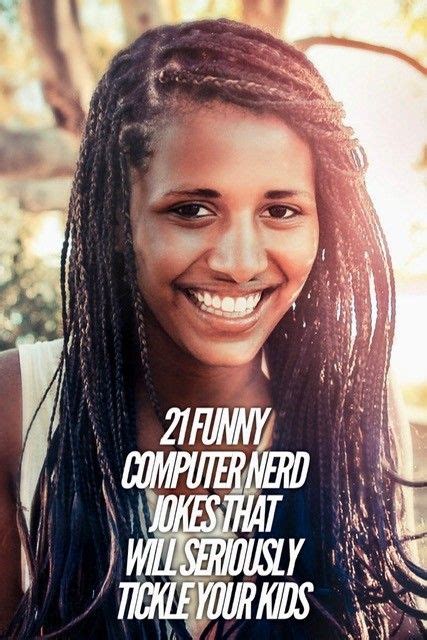 21 Funny Computer Nerd Jokes That Will Tickle You Nerd Jokes Computer Nerd Computer Humor