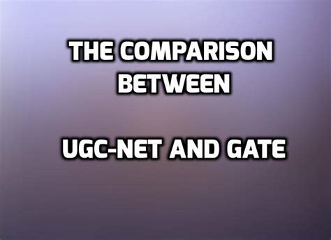 Time 4 Gate The Comparison Between Ugc Net And Gate