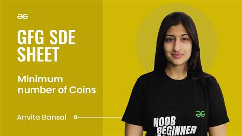 Minimum Number Of Coins Gfg Sde Sheet Anvita Bansal Geeksforgeeks