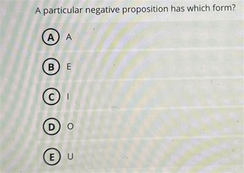 Solved A Particular Negative Proposition Has Which