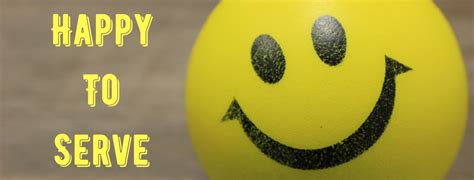 Happy To Serve