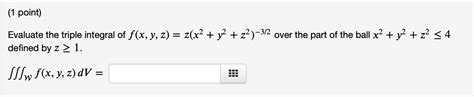solved 1 point use cylindrical coordinates to calculate